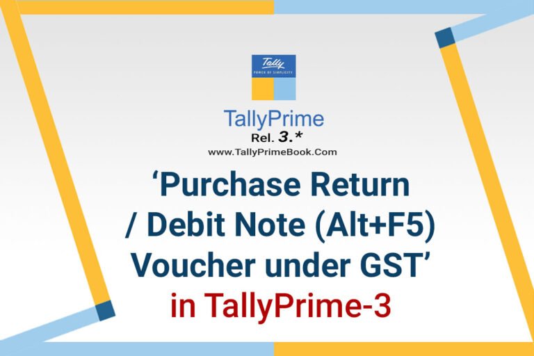 Purchase Return / Debit Note Voucher (Alt+F5) under GST in TallyPrime 4 ...