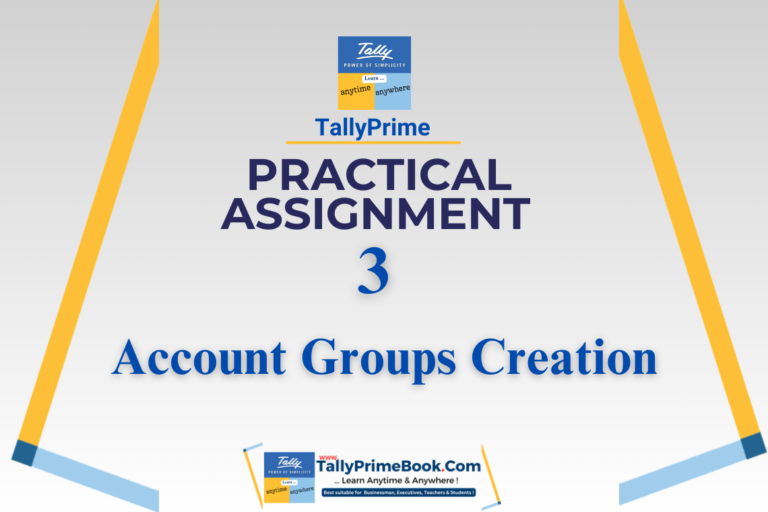 TallyPrime Assignment-3 [ACCOUNT GROUPS CREATION] – TallyPrime Book ...