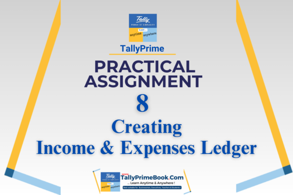 TallyPrime Assignment-8 [CREATING INCOME & EXPENSES LEDGER] – TallyPrime Book (Tutorial ...
