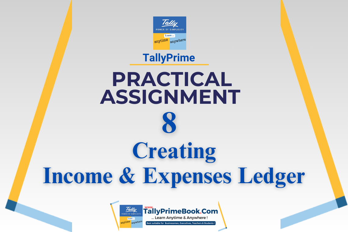 TallyPrime Assignment-8 [CREATING INCOME & EXPENSES LEDGER] – TallyPrime Book (Tutorial ...