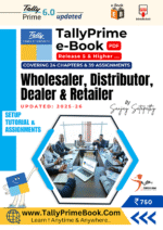TallyPrime 6 [e-Book (PDF)] (Wholesaler, Distributor, Dealer, Retailer – Setup,Tutorial and ...
